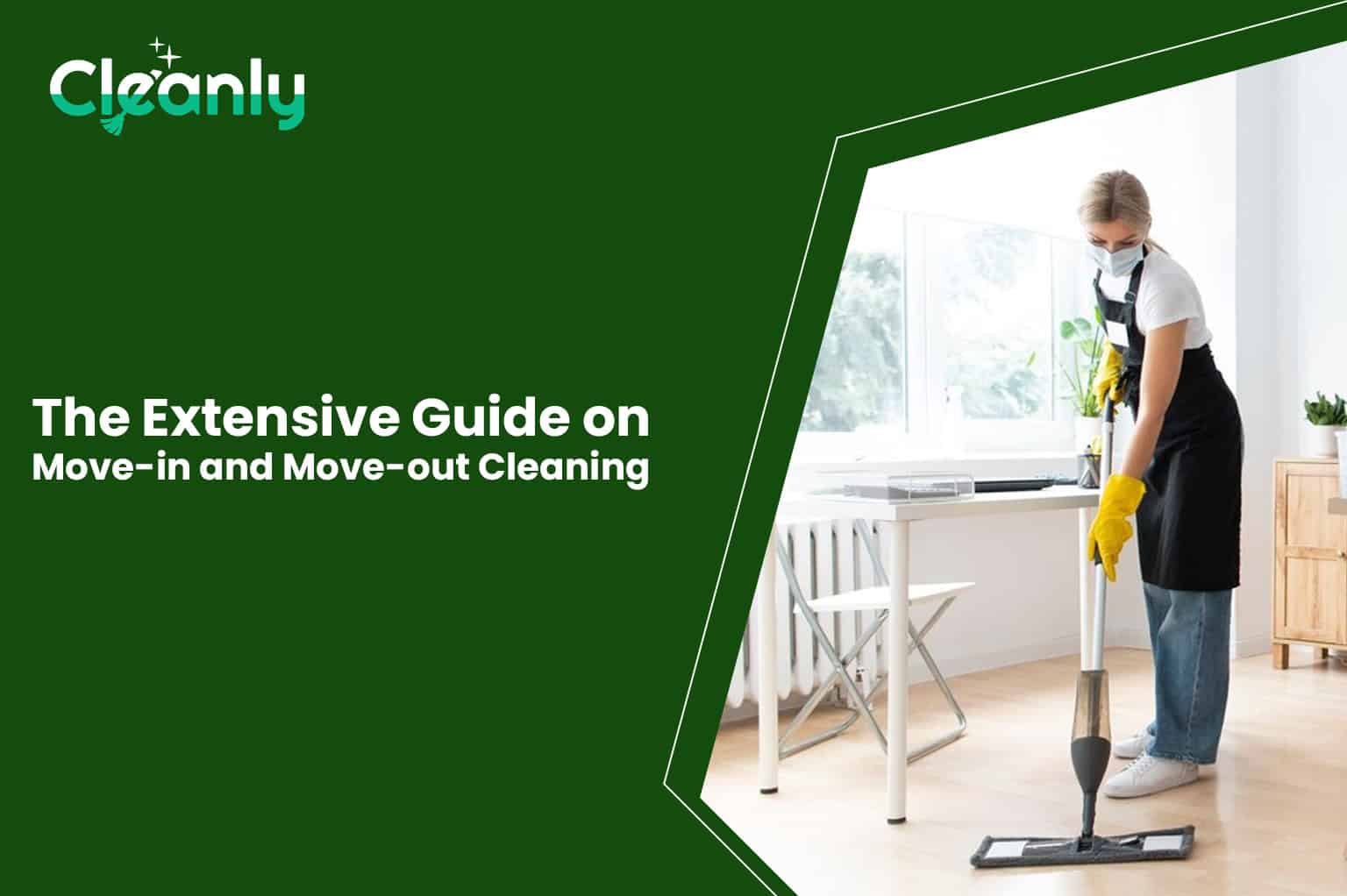 The Extensive Guide on Move-in and Move-out Cleaning - Best Cleaning ...