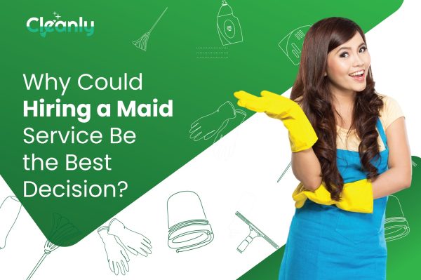Why Could Hiring a Maid Service Be the Best Decision? - Best Cleaning ...